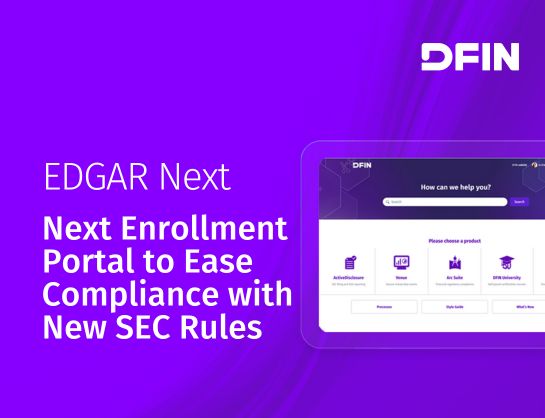 DFIN Announces EDGAR Next Enrollment Portal to Ease Compliance with New ...